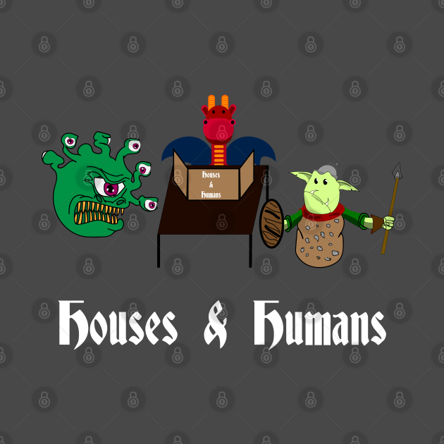 Houses & Humans - Dnd - T-Shirt | TeePublic