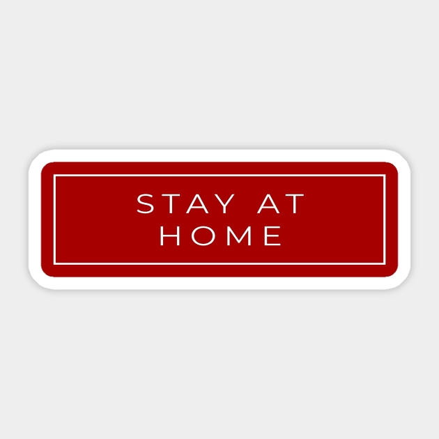 stay at home - Stay At Home Covid 19 - Sticker | TeePublic