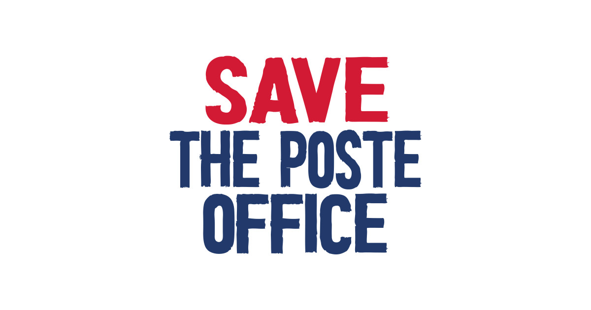 Save The Post Office 2020 - Save The Post Office - T-Shirt | TeePublic
