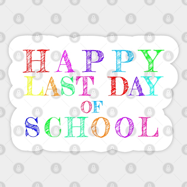 Happy Last Day Chalk - Happy Last Day Chalk - Sticker | TeePublic