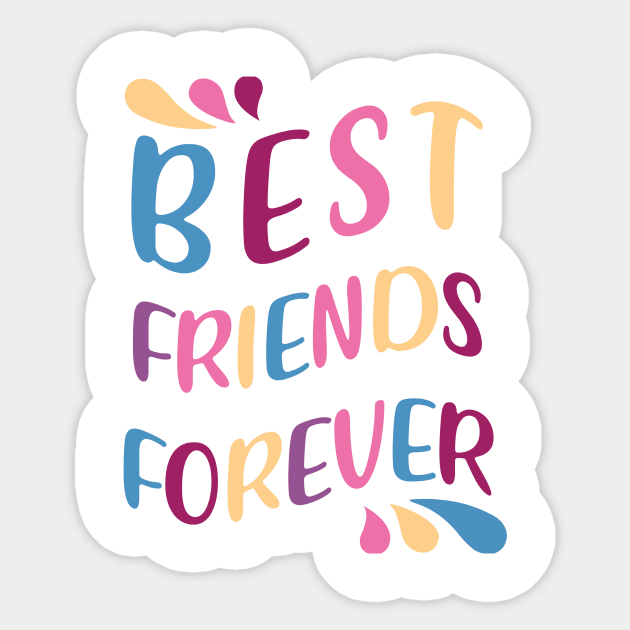 Best Friends Forever - Best Friends Forever - Sticker | TeePublic
