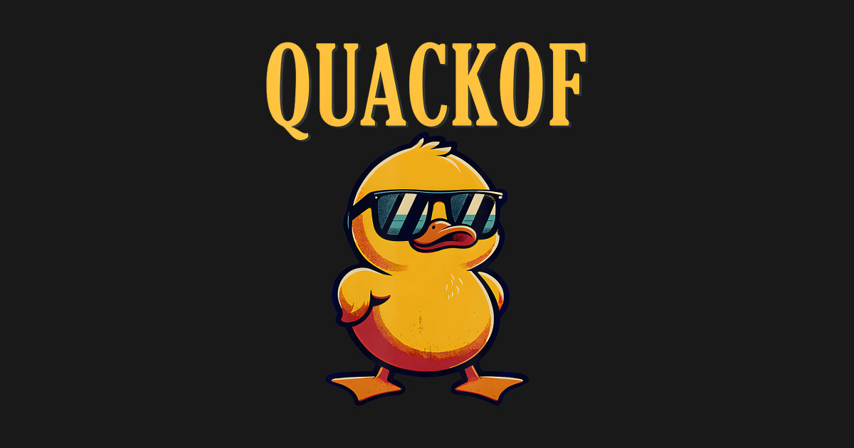 Quackof Duck And Goose Quack Of Work - Funny Duck Meme - T-Shirt ...