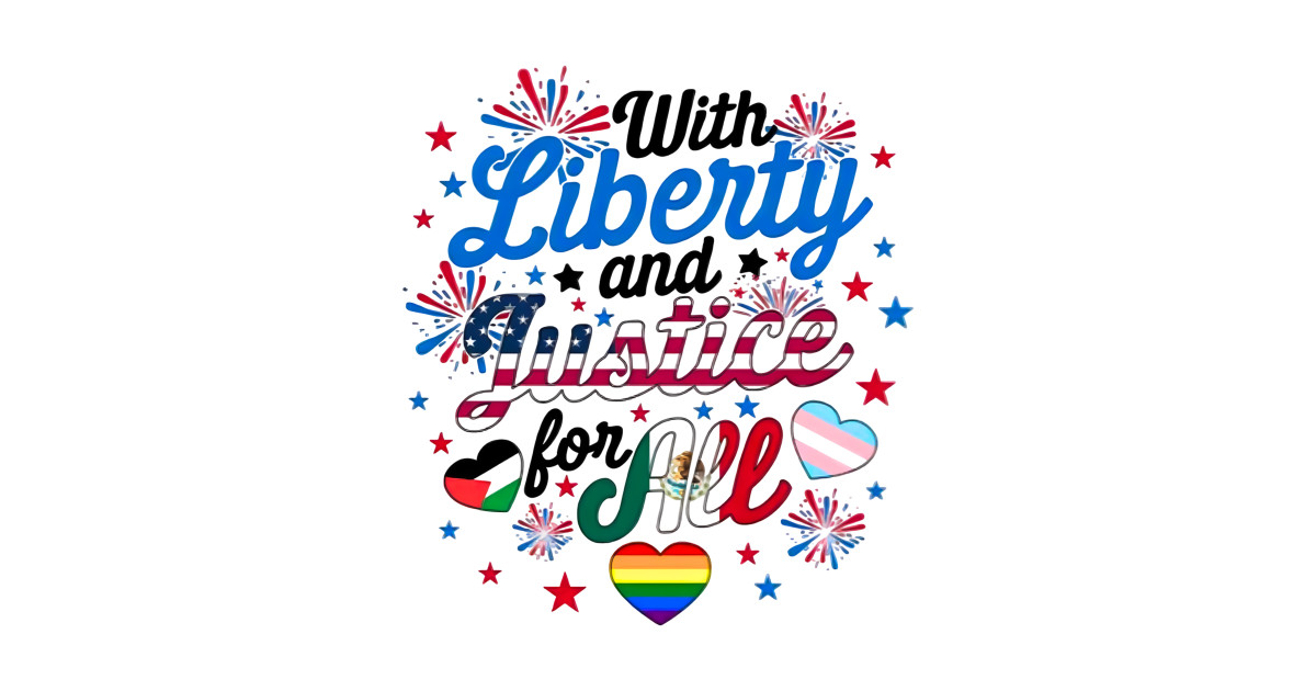 With Liberty And Justice For All, 4th Of July Equality LGBT Fireworks ...