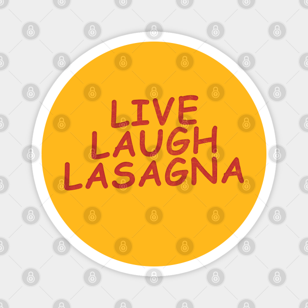 Live Laugh Lasagna / Meme Design - Garfield - Magnet | TeePublic
