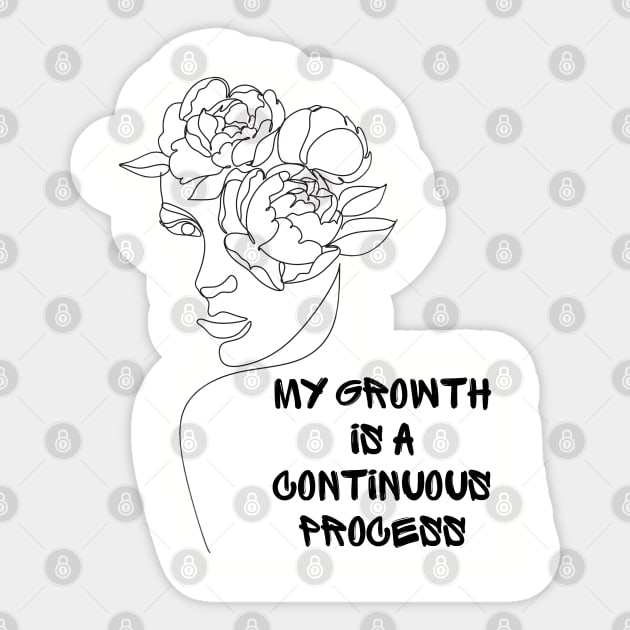 My Growth Is A Continuous Process - Affirmation Art - Sticker | TeePublic