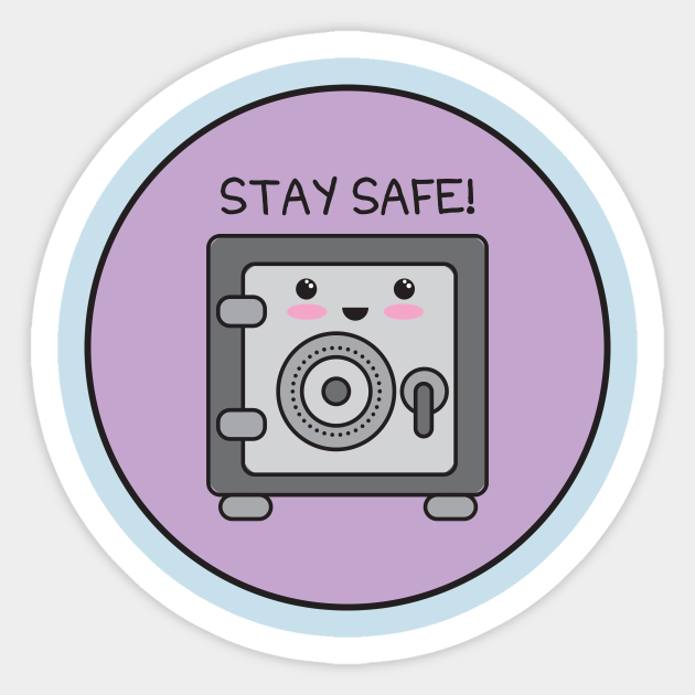 Stay Safe - Safe - Sticker | TeePublic