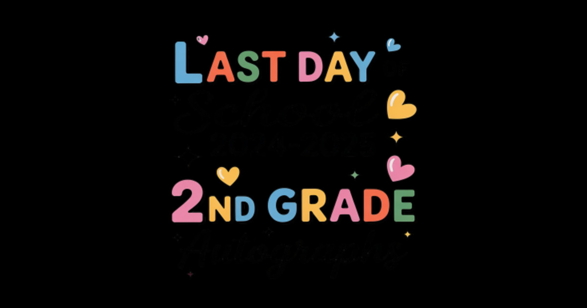 Last Day of School Autograph 2nd Grade Graduation Boys Girls - Last Day ...