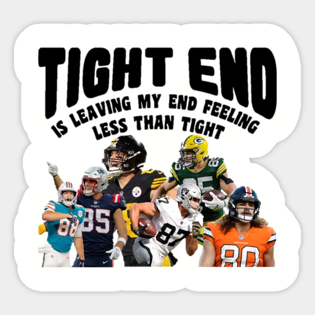 Tight Ends - Fantasy Football - Sticker | TeePublic