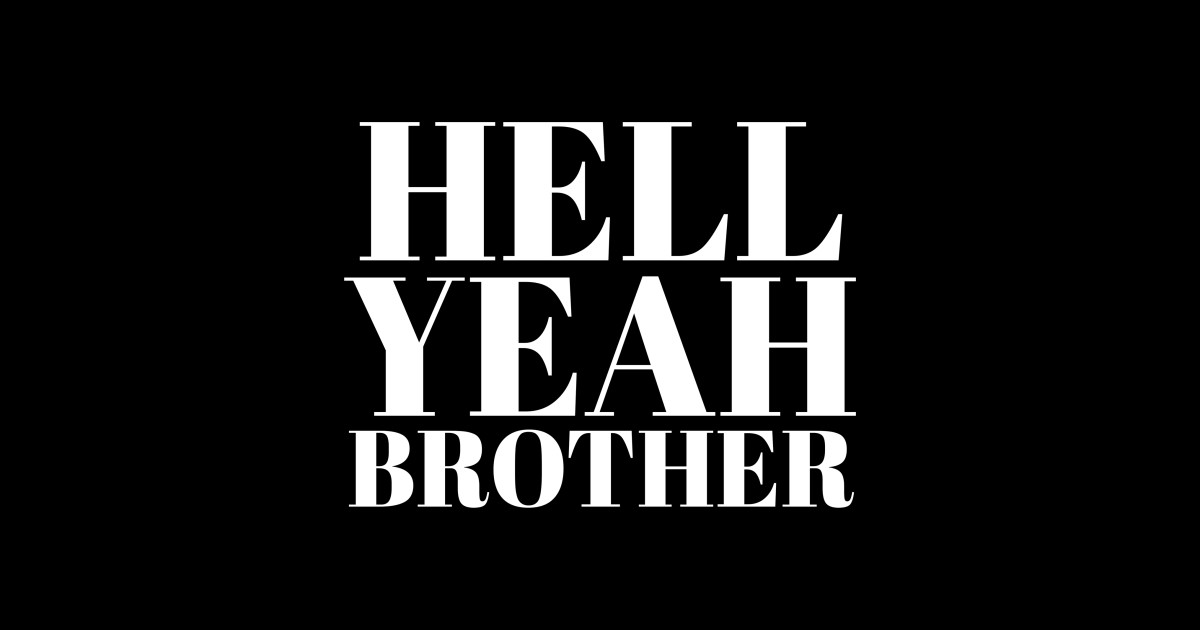 HYB - Hell Yeah Brother - Sticker | TeePublic