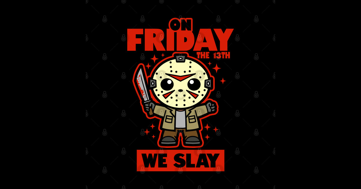 Funny Friday Slasher Slay Meme - Funny Meme - Sticker | TeePublic