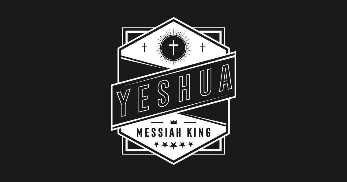 YESHUA MESSIAH KING - Yeshua - Sticker | TeePublic