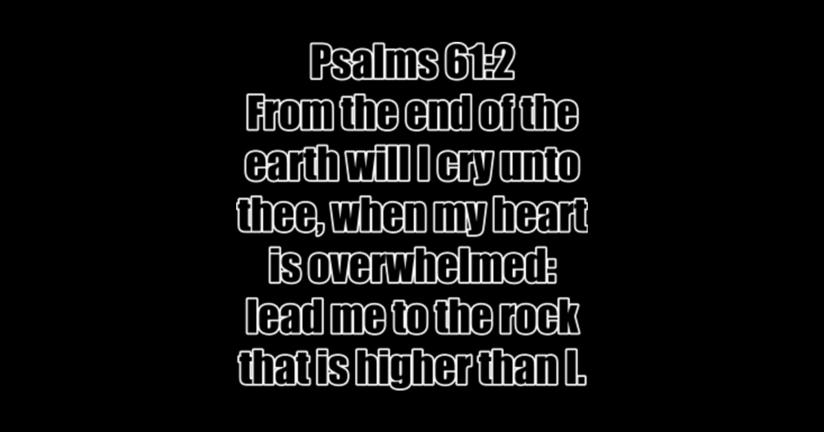 Psalm 61:2 - King James Version Bible Verse Typography - Psalm 61 2 - Posters and Art Prints ...