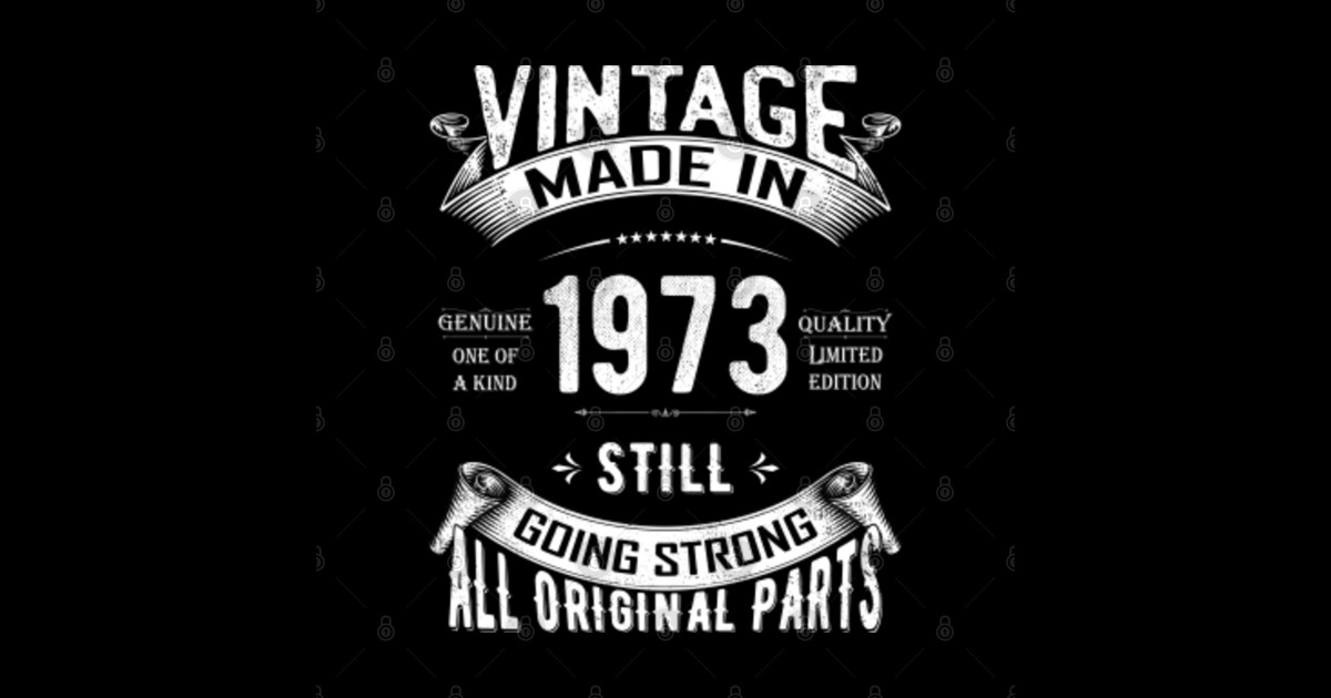 Vintage Made In 1973 Still Going Strong - Made In 1973 Retro Graphic ...