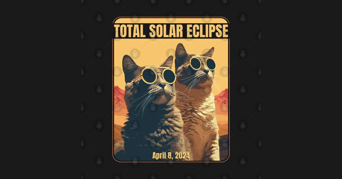 2024 Total Solar Eclipse April 8 Eclipse Cats - Solar Eclipse April 8 ...