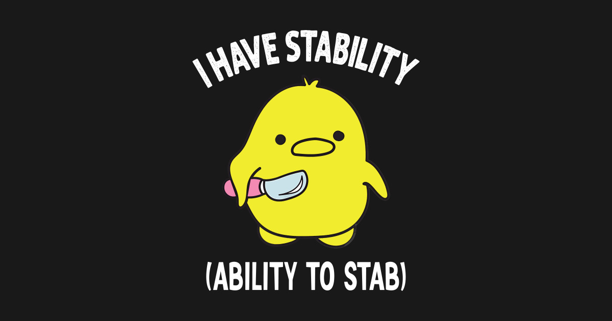 have stability ability to stab funny - Have Stability Ability To Stab ...
