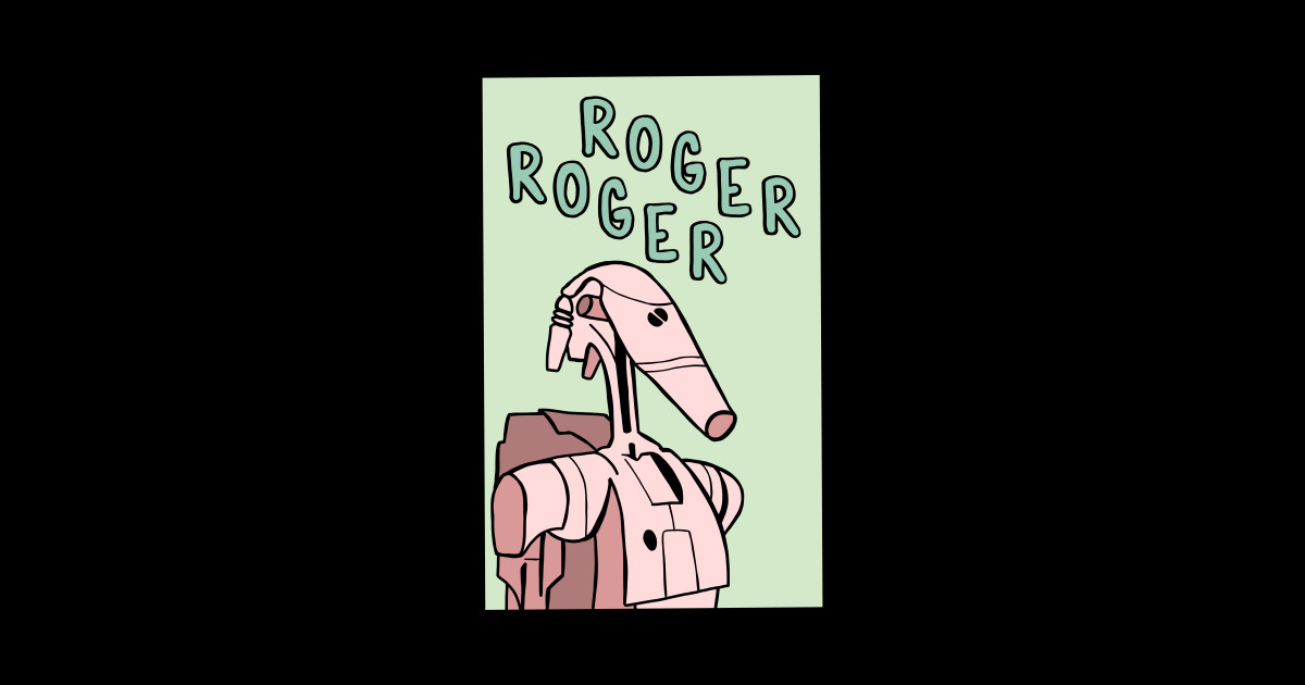 Roger, Roger - Star Wars - Sticker | TeePublic