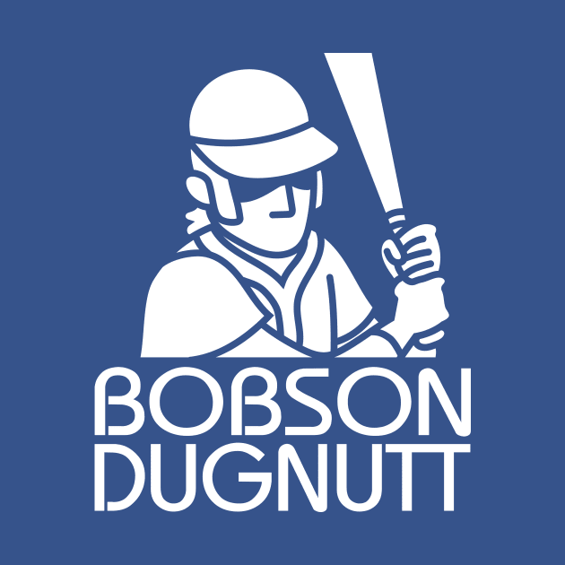 Bobson Dugnutt Dark - Baseball - T-Shirt | TeePublic