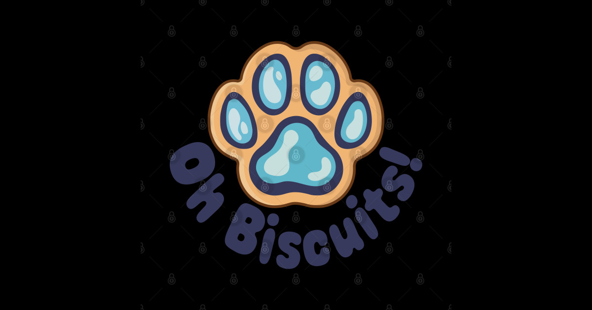 Oh Biscuits - Bluey Oh Biscuits - Posters and Art Prints | TeePublic
