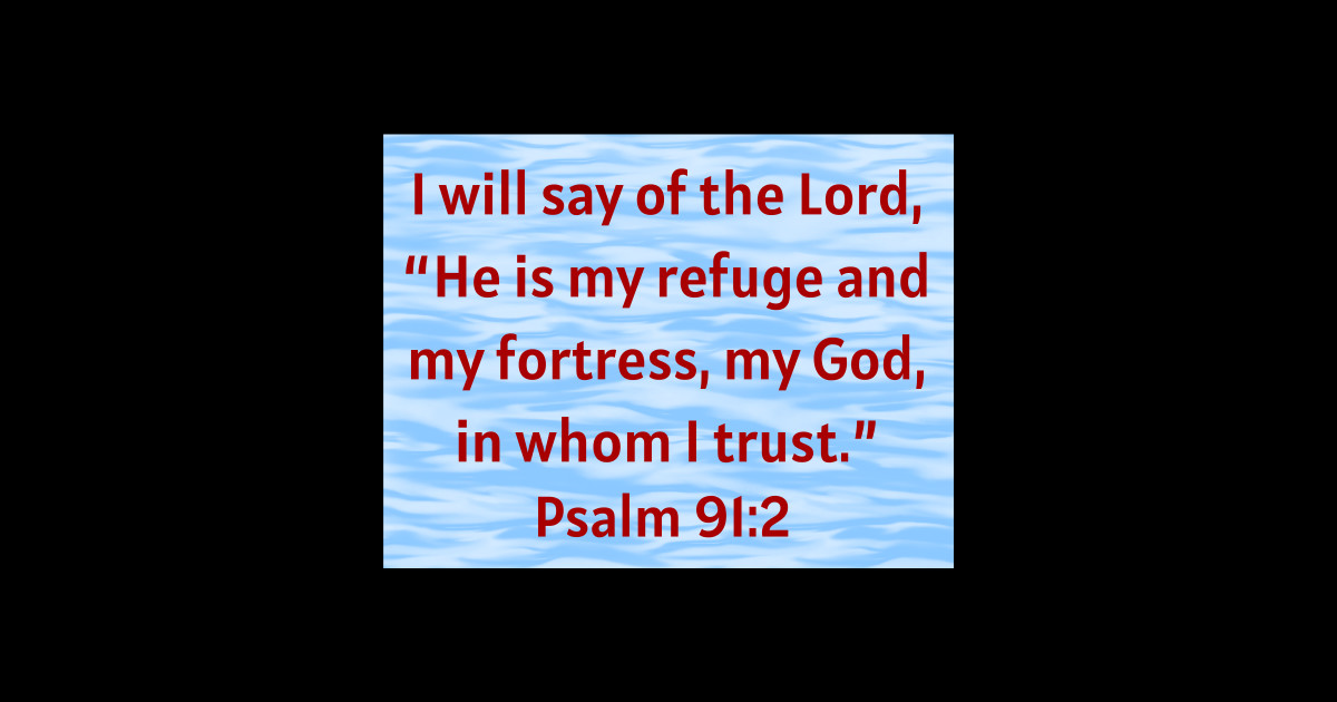 Bible Verse Psalm 91:2 - Psalm 91 2 - Sticker | TeePublic