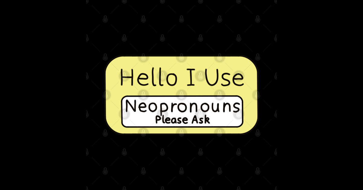 Hello I use Neopronouns Please Ask - Pronouns - Sticker | TeePublic