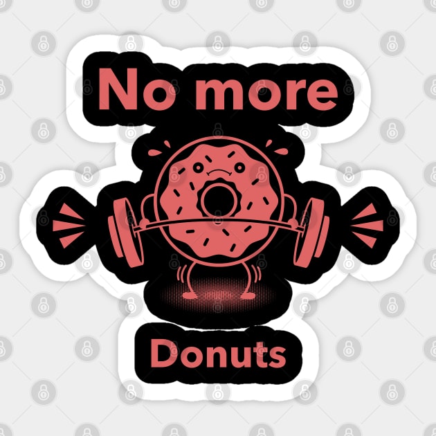 No more donuts - Donuts - Sticker | TeePublic