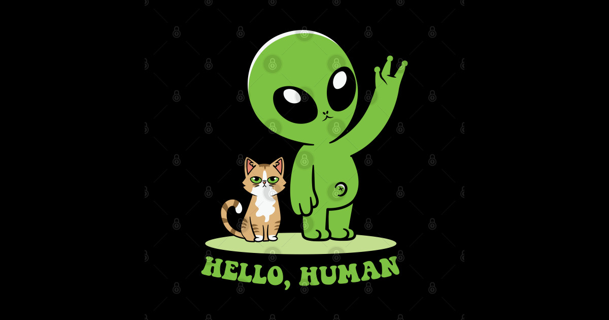 Alien & Cat Hallo, Human - Alien - Sticker | TeePublic