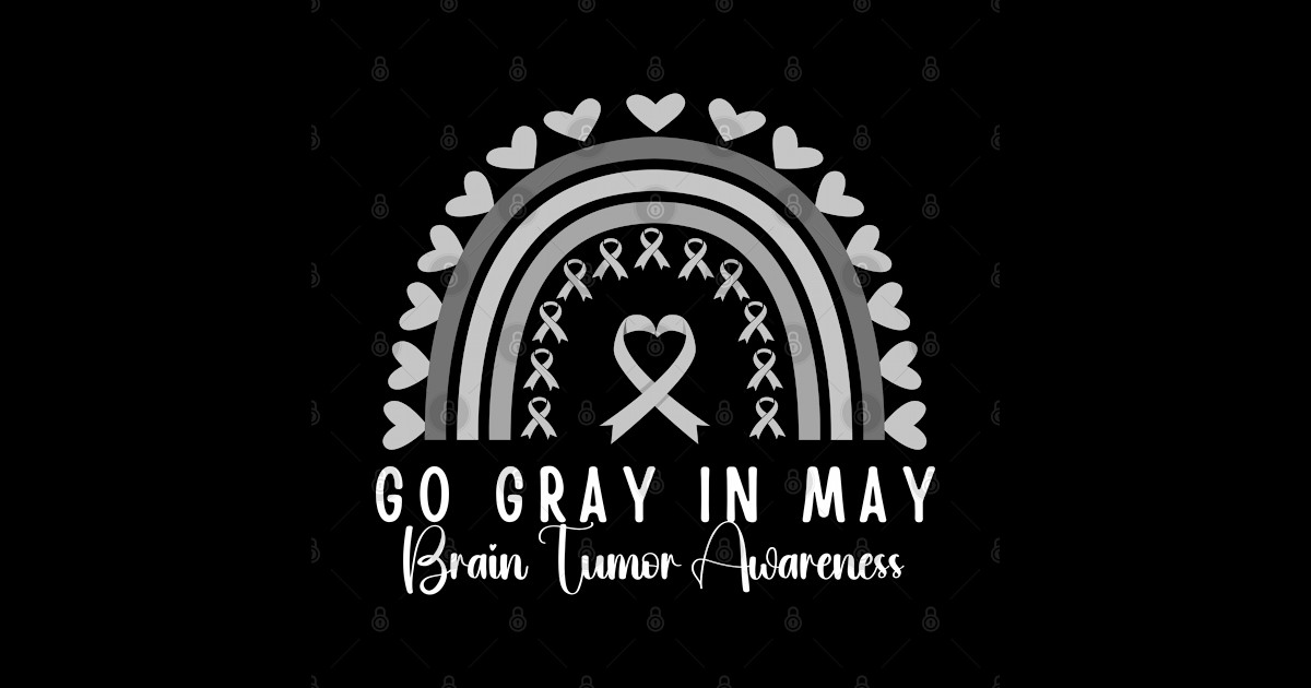 Go Gray In May Gray Awareness Ribbon (Brain Tumor/Cancer) - Go Gray In ...