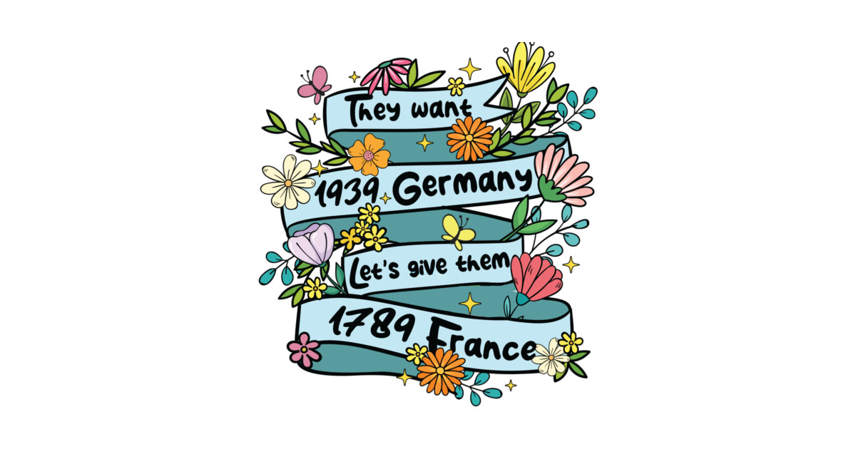 They Want 1939 Germany - They Want 1939 Germany - T-Shirt | TeePublic