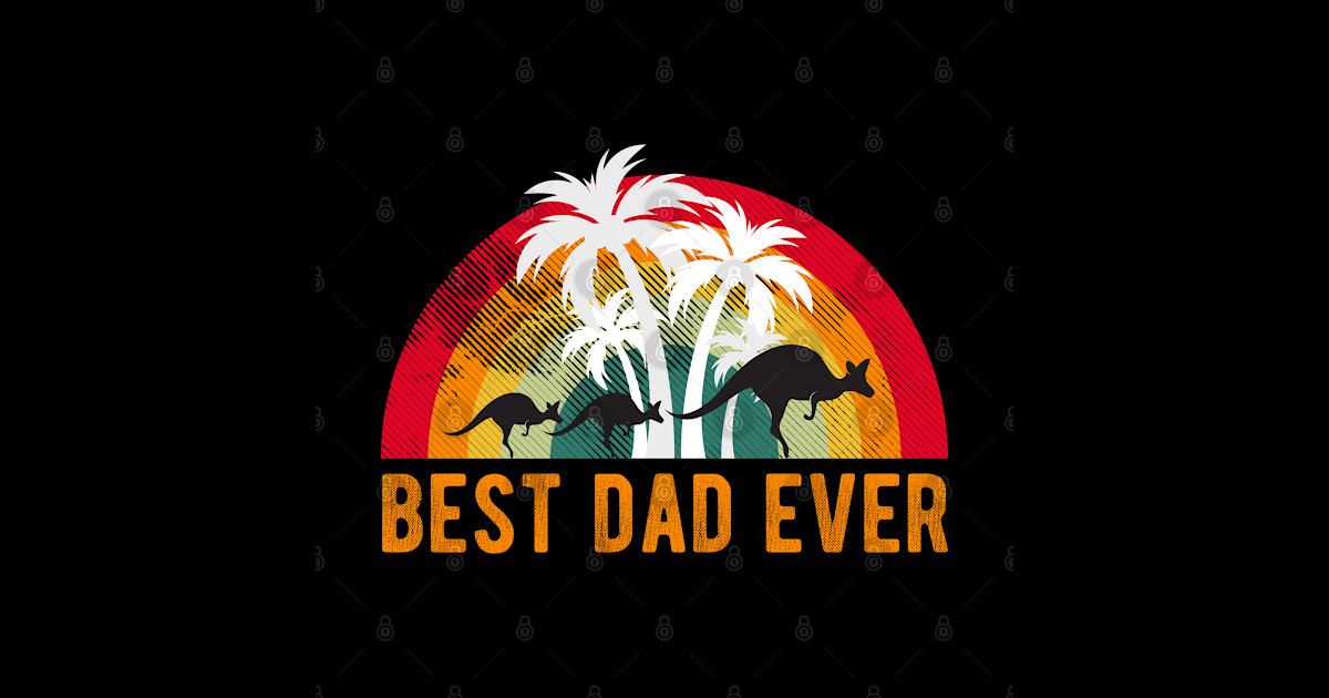Australia Fathers Day - Best Dad Ever - Australia Fathers Day - Sticker ...