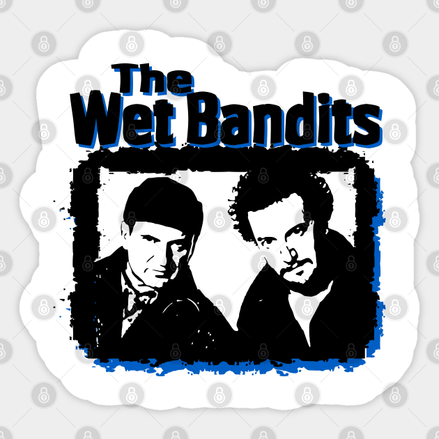 WET BANDITS - Movie - Sticker | TeePublic