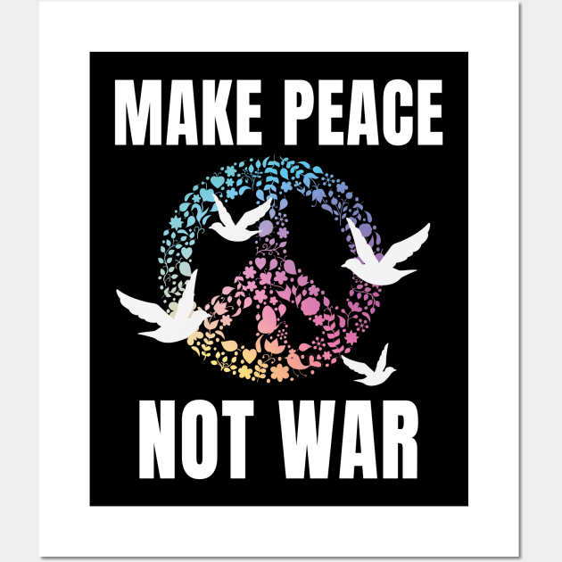 Make Peace not War - Peace Sign - Posters and Art Prints | TeePublic