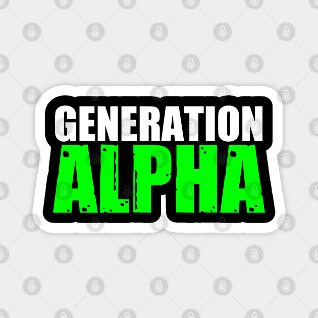 Generation Alpha - Generation Alpha - Magnet | TeePublic