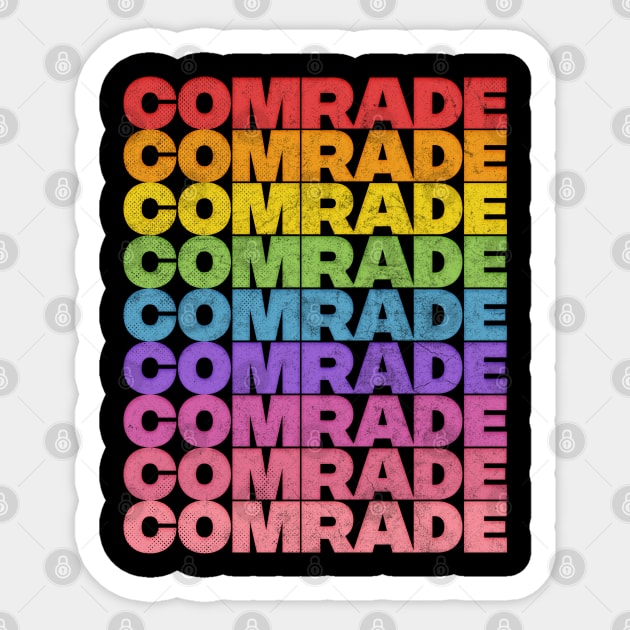 Comrade / Rainbow Retro Style Typography Design - Comrade - Sticker ...