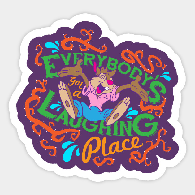 Everybody’s Got A Laughing Place - Splash Mountain - Sticker | TeePublic