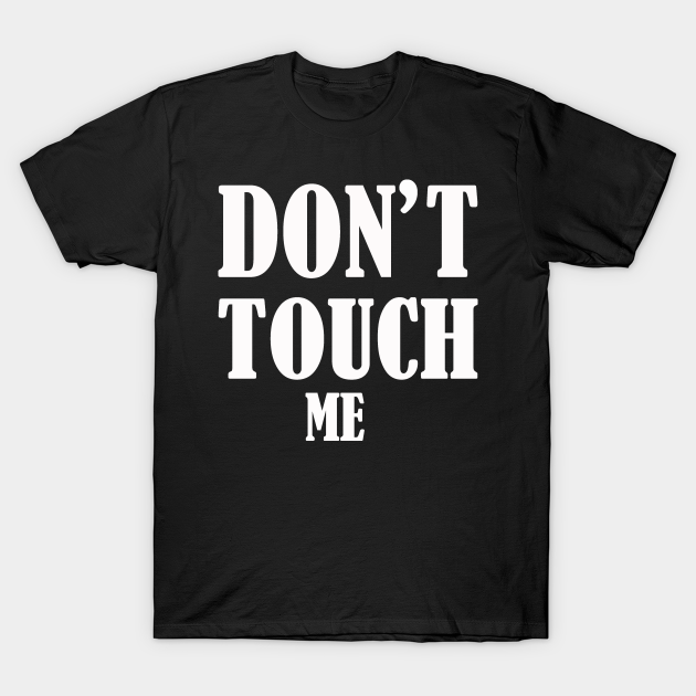 touch - Touch - T-Shirt | TeePublic