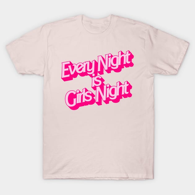 Every Night is Girls Night - Barbie - T-Shirt | TeePublic