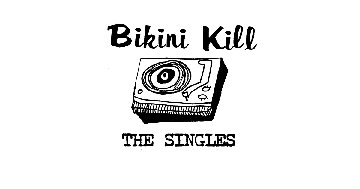 Bikini Kill - The Singles - Bikini Kill - T-Shirt | TeePublic