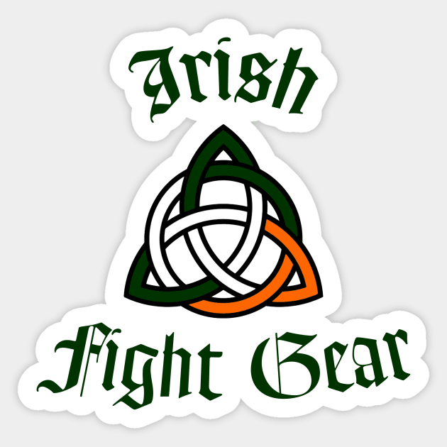 Irish Fight Gear - Celtic Knot - Irish Fight Gear - Sticker | TeePublic