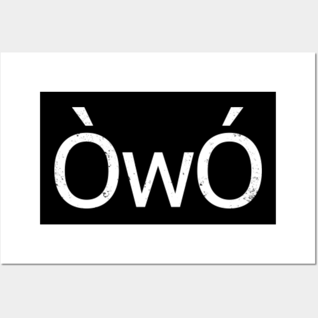 ÒwÓ Angry OwO Emoticon Emoji Shirt - Owo - Posters and Art Prints ...