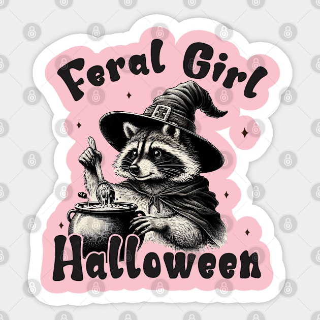 Funny feral girl Halloween - Feral Halloween - Sticker | TeePublic