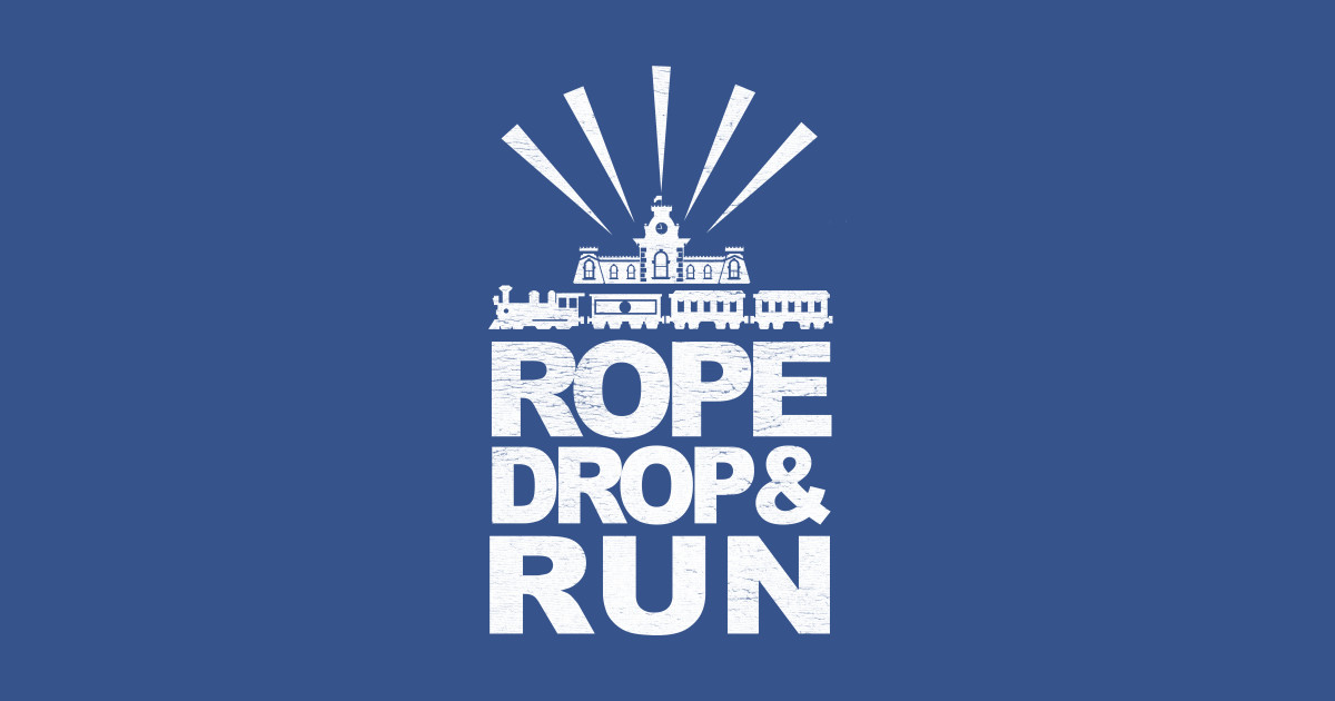 Rope Drop and Run!! - Main Street Usa - T-Shirt | TeePublic