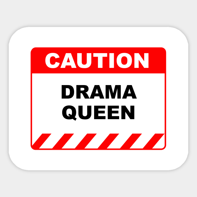 Funny Human Caution Label Drama Queen Warning Sign - Satire - Sticker ...