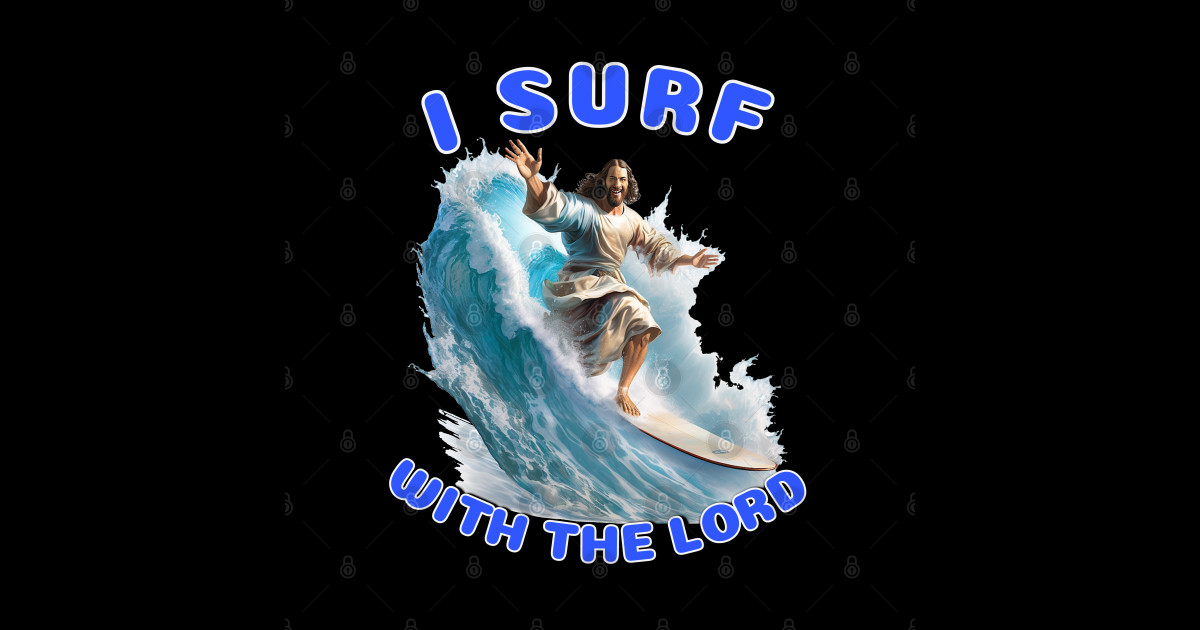 Jesus Surfing - Cool Jesus - Posters and Art Prints | TeePublic