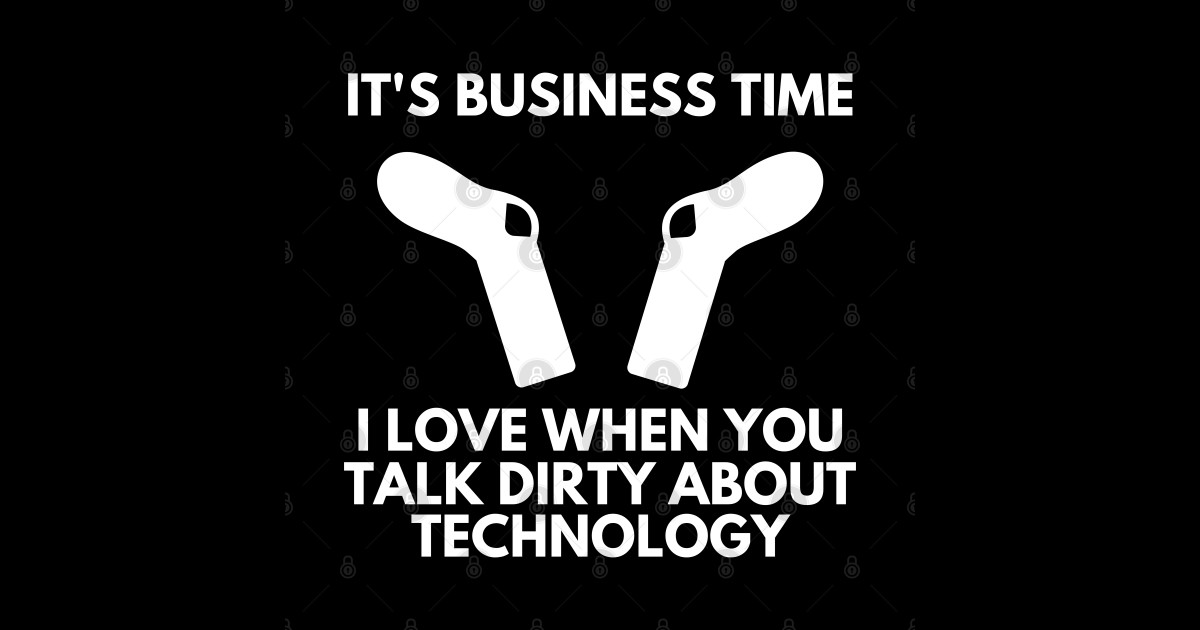 It's Business Time Socks Talk Dirty About Technology - Its Business ...