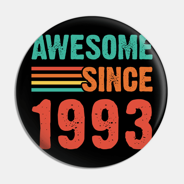 Vintage Awesome Since 1993 - Awesome Since 1993 - Pin | TeePublic