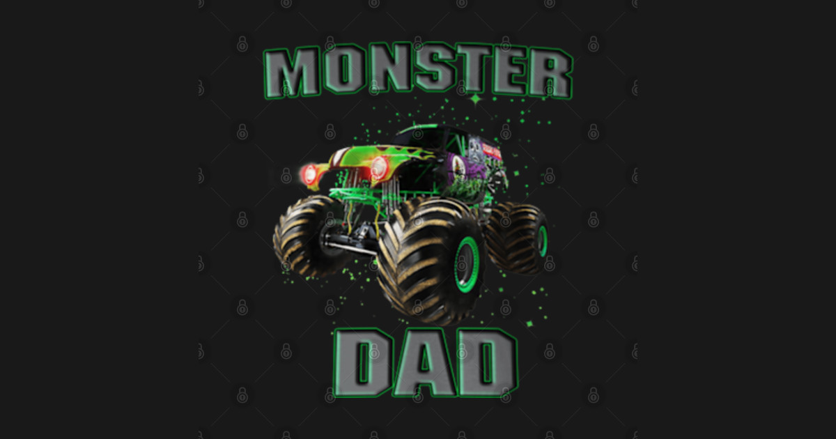 Monster Dad Monster Truck Are My Jam Monster Truck Lovers - Monster Dad ...