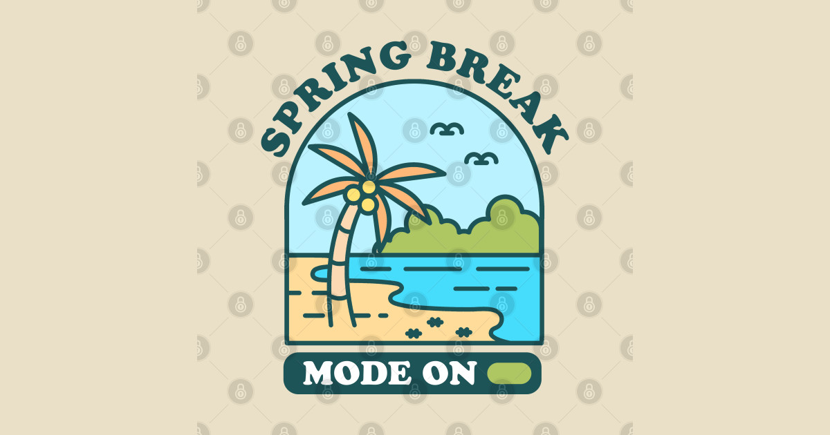 Spring Break Mode On - Spring Break Mode On - T-Shirt | TeePublic