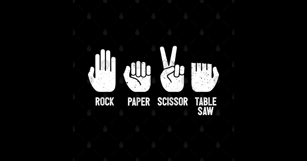 Rock Paper Scissor Table Saw - Funny Carpenters Gift - Rock Paper ...