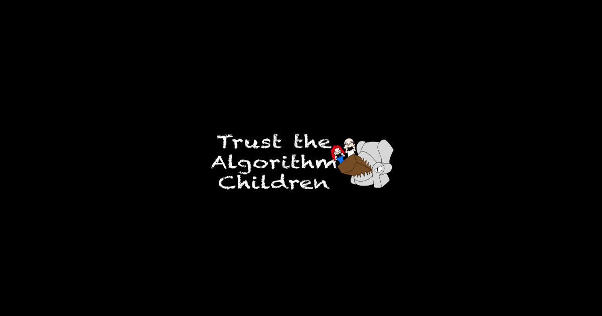 Trust the Algorithm - Sscringefest - Sticker | TeePublic