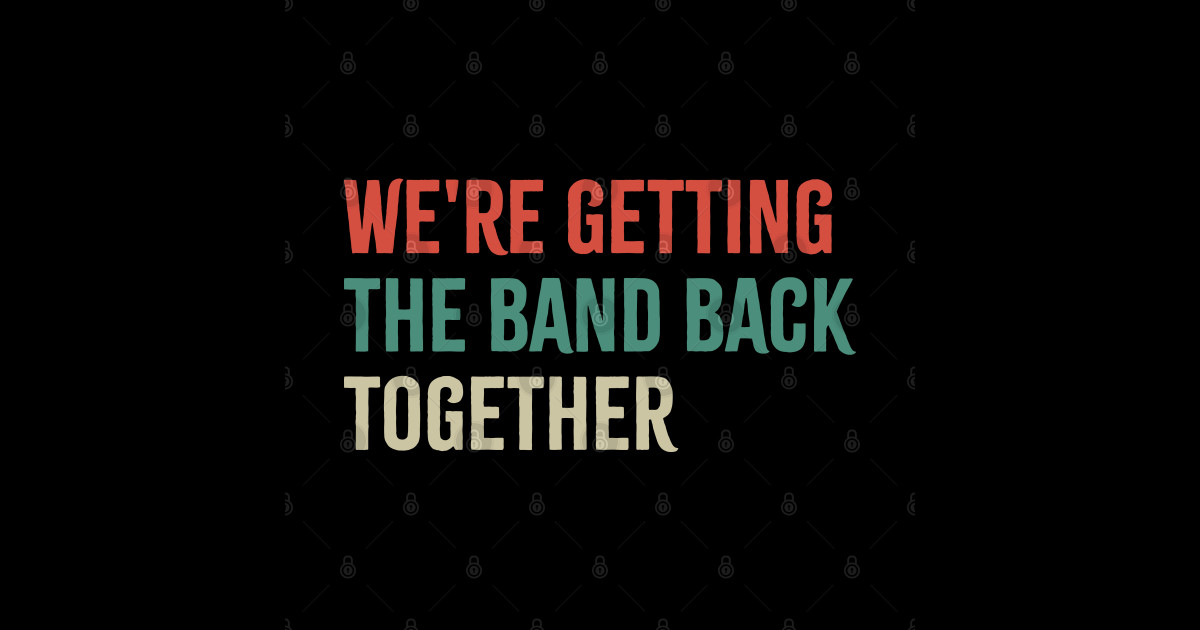 Getting The Band Back Together Funny-Band - Funny Band - Sticker ...